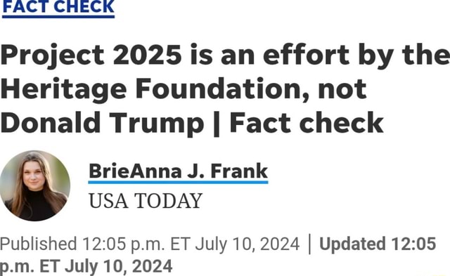 FACT CHECK Project 2025 is an effort by the Heritage Foundation, not ...