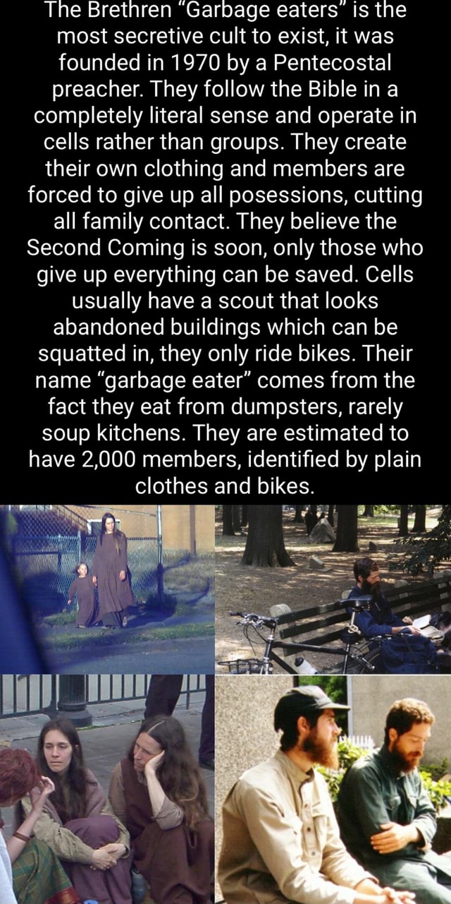 The Brethren Garbage eaters is the most secretive cult to exist, it was ...