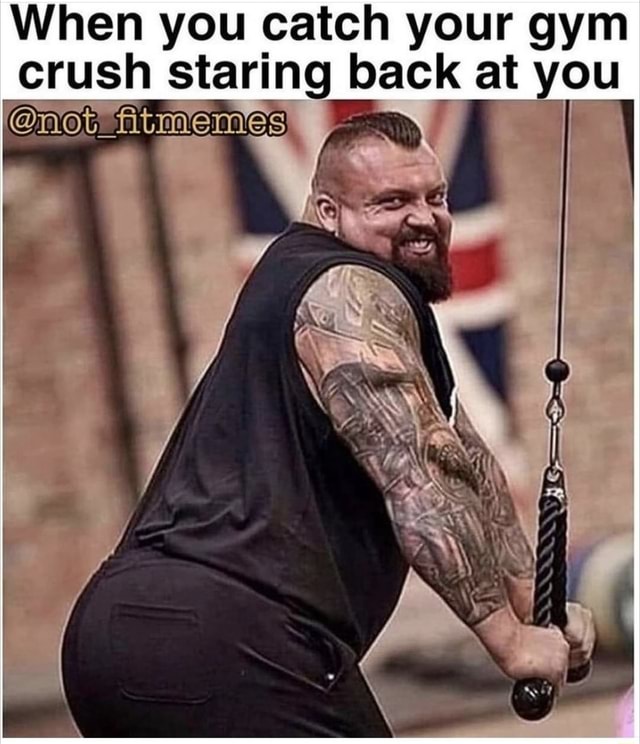 When you catch your gym crush staring back at you - iFunny
