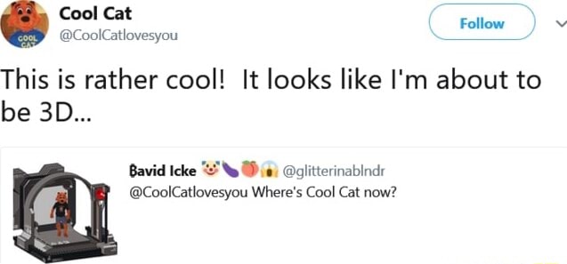 Cool Cat Follow @CoolCatlovesyou This is rather cool! It looks like I'm ...