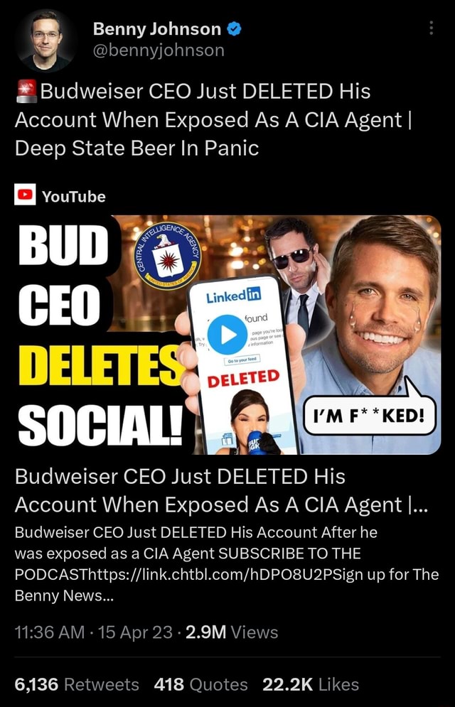 Benny Johnson @ @bennyjohnson Budweiser CEO Just DELETED His Account When Exposed As A CIA Agent ...