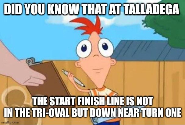 DID YOU KNOW THAT AT TALLADEGA THE START FINISH LINE IS NOT IN THE TRI ...