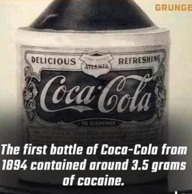 The first bottle of Coca-Cola from 1894 contained around 3.5 grams of ...