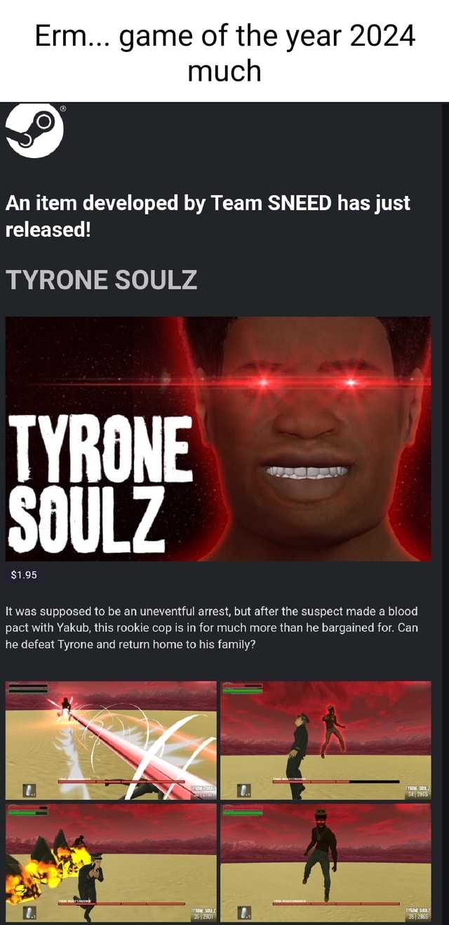 Erm... game of the year 2024 much An item developed by Team SNEED has just released! TYRONE ...