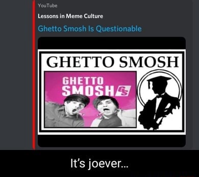 Lessons in Meme Culture Ghetto Smosh Is Questionable GHETTO SMOSH ...