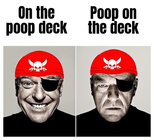 On the Poop on poop deck the deck - iFunny