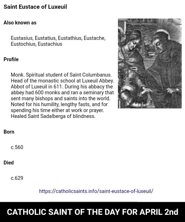 Saint Eustace of Luxeuil Also known as Eustasius, Eustatius, Eustathius ...