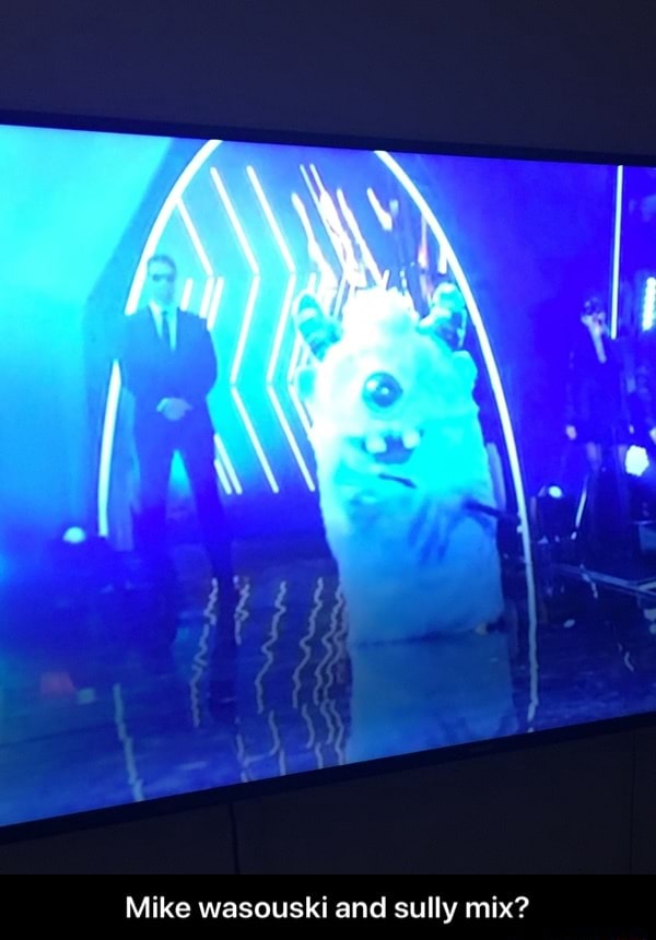 Mike wasouski and sully mix? - Mike wasouski and sully mix? - iFunny