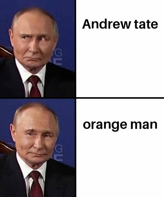 Andrew tate orange man - iFunny