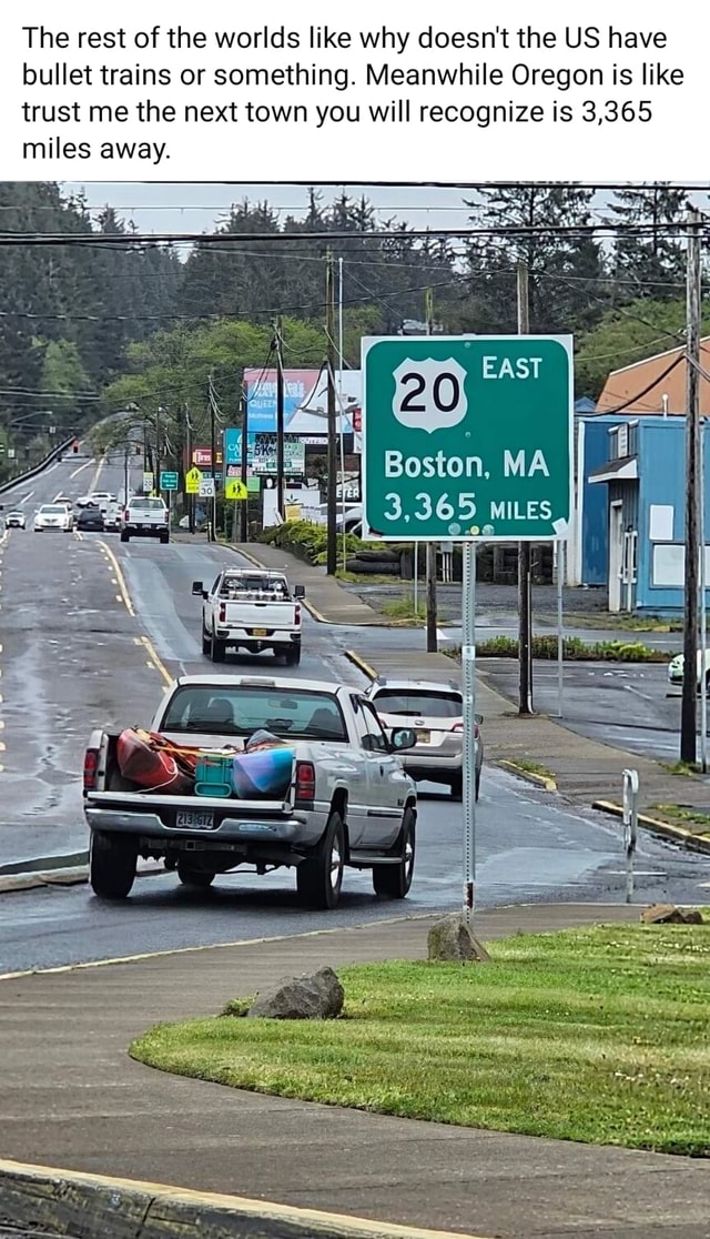 The rest of the worlds like why doesn't the US have bullet trains or ...