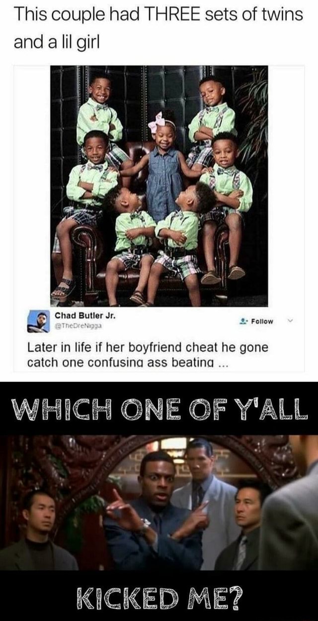 This couple had THREE sets of twins and a lil girl I Chad Butler Jr ...