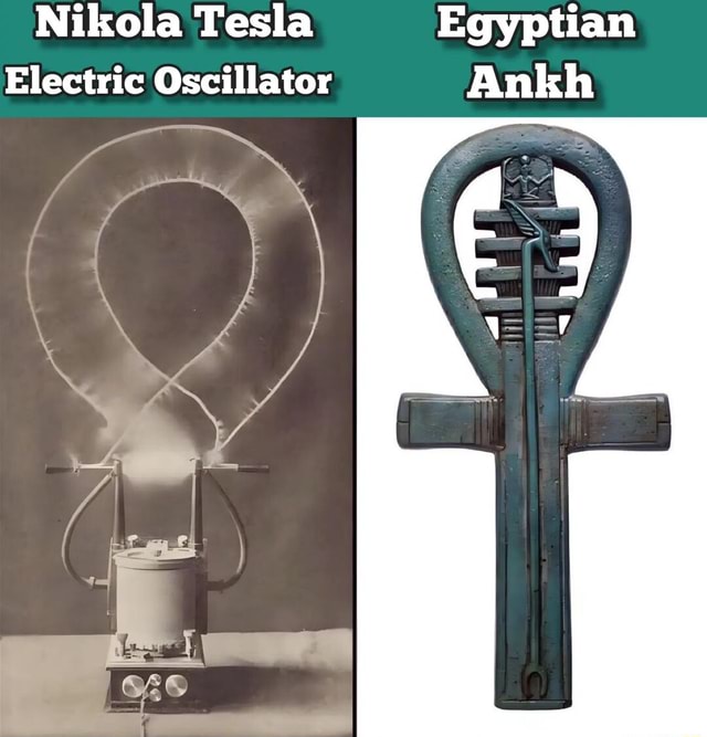 Nikola Tesla Egyptian Electric Oscillator Ankh - iFunny Brazil
