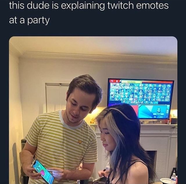 This dude is explaining twitch emotes at a party - iFunny