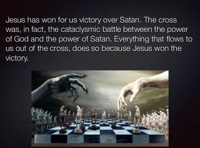 Jesus has won for us victory over Satan. The cross was, in fact, the ...