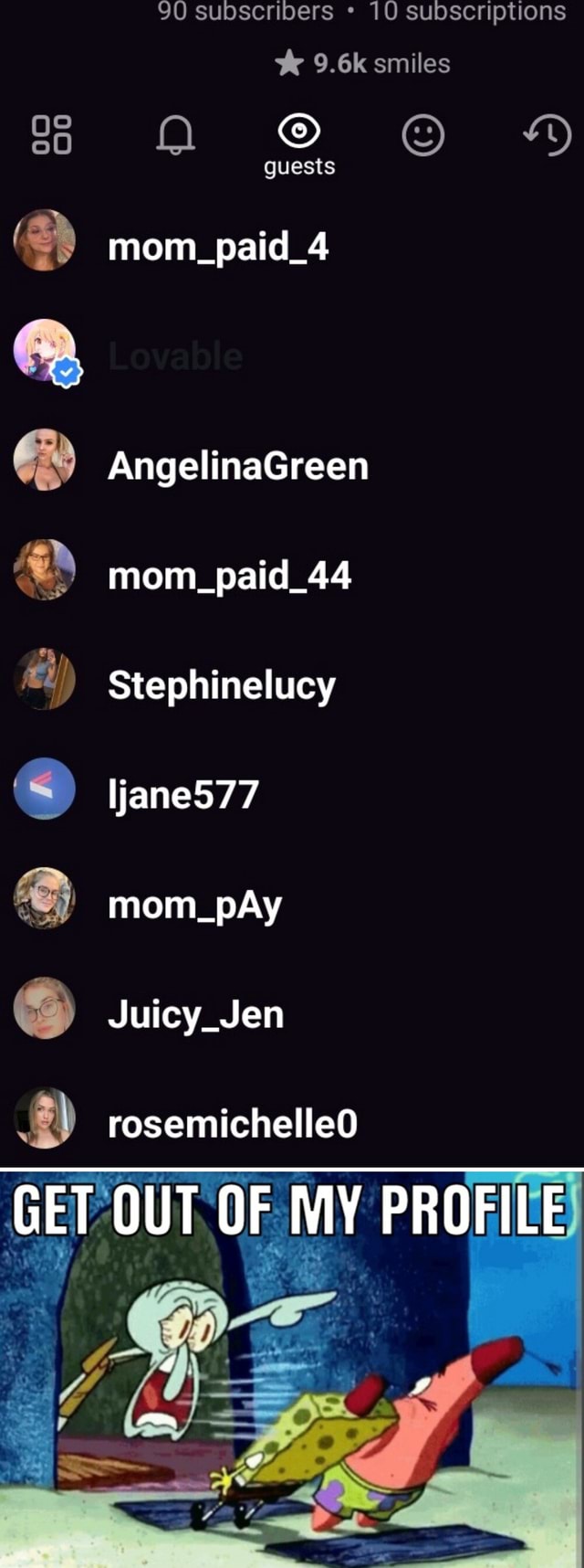 90 subscribers 10 subscriptions 9.6k smiles guests mom_paid_4 ...