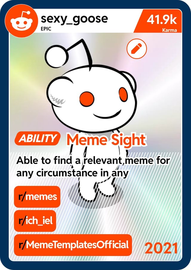 3) EPIC sexy_goose 41.9k Karma Meme Sight Able to find a, relevant ...