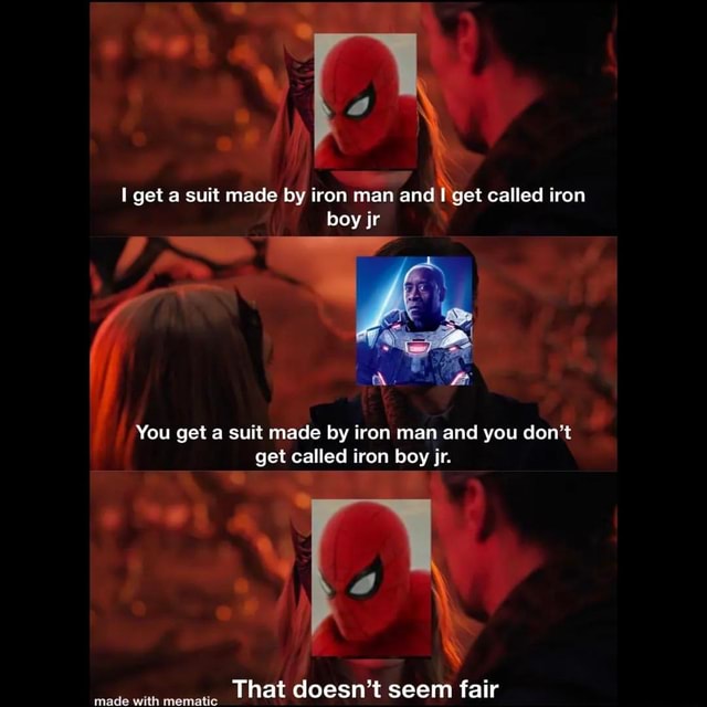 Get a suit made by iron man and get called iron boy jr You get a suit ...