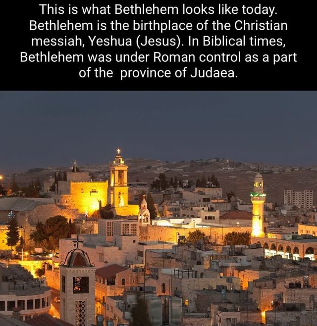 This is what Bethlehem looks like today Bethlehem is the birthplace of ...