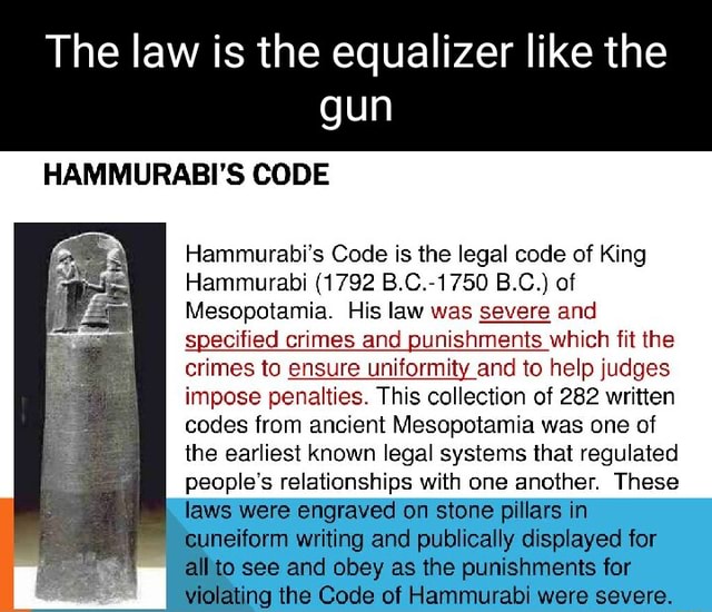 The law is the equalizer like the gun HAMMURABI'S CODE Hammurabi's Code ...