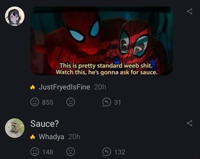 This is pretty standard weeb shit. Watch this, he's gonna ask for sauce ...