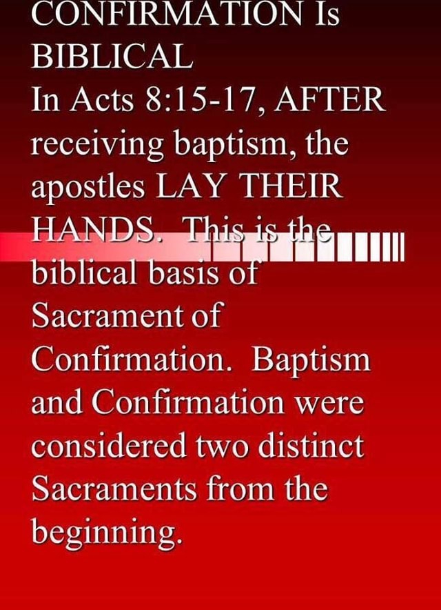 CONFIRMATION Is BIBLICAL In Acts AFTER receiving baptism, the apostles ...