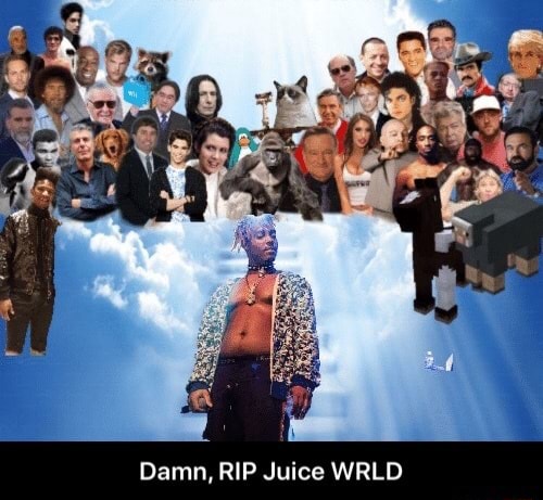 Damn, RIP Juice WRLD - Damn, RIP Juice WRLD - iFunny