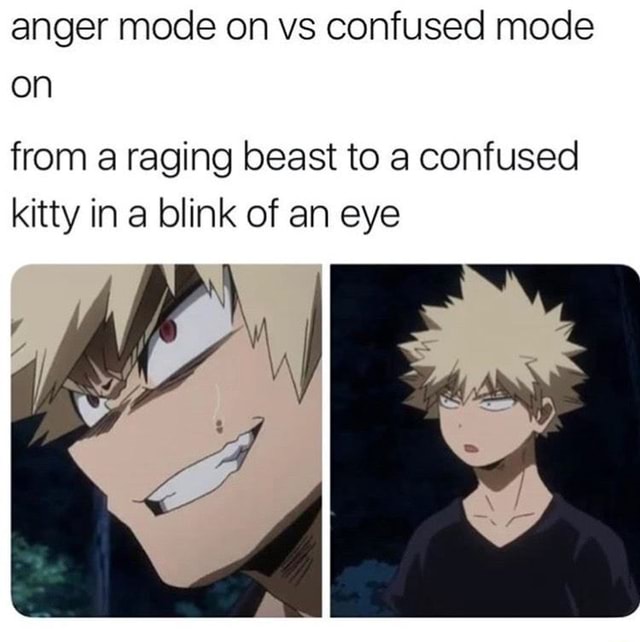 Anger mode on vs confused mode on from a raging beast to a confused ...