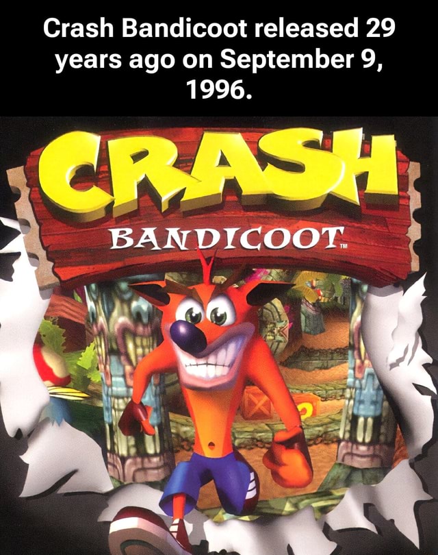 Crash Bandicoot released 29 years ago on September 9, 1996. CRASH BAN ...