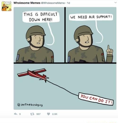 Lift Off - Wholesome Meme THIS iS DIFFICULT DOWN HERE! WE NEED AiR ...