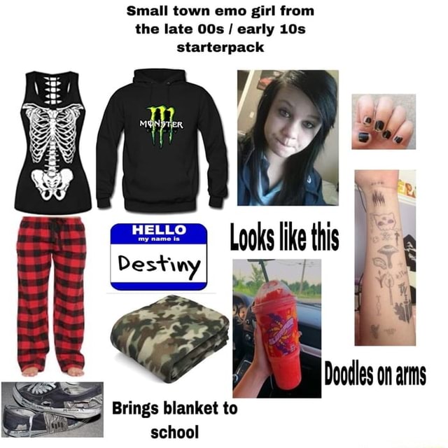 Small town emo girl from the late / early starterpack like this Dest ...