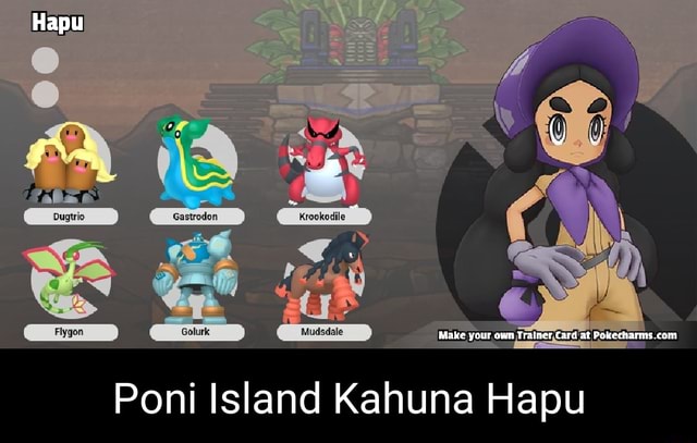 Hapu Make awn Tralter Card at Poni Island Kahuna Hapu - iFunny