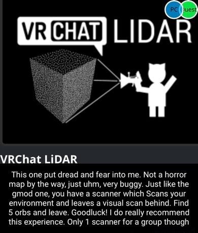 CHAT] LID VRChat LiDAR This one put dread and fear into me. Not a ...