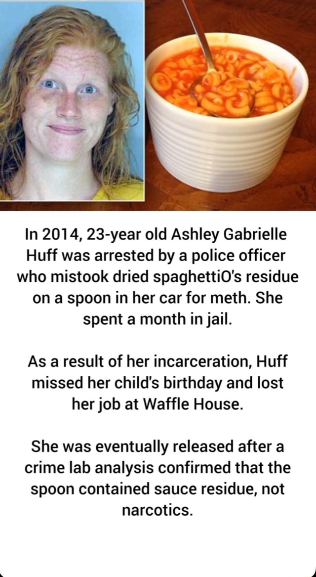 In 2014, 23-year old Ashley Gabrielle Huff was arrested by a police officer who mistook dried ...