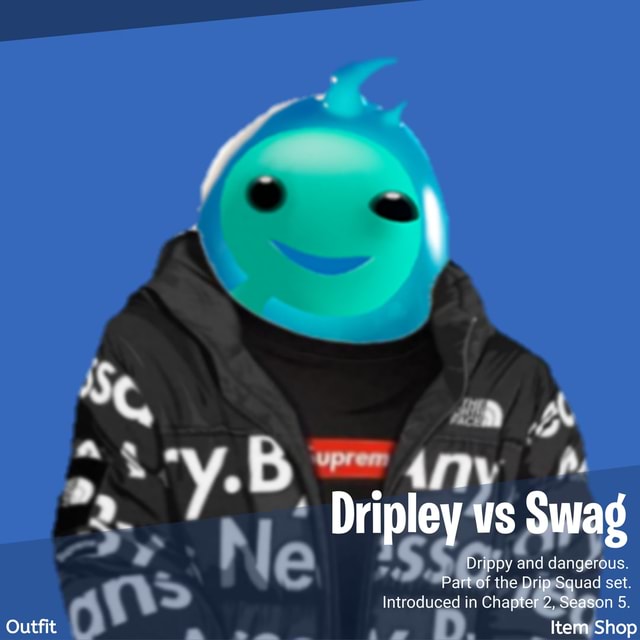 Dripley vs Swag Drippy and dangerous. Part of the Drip Squad set. We ...