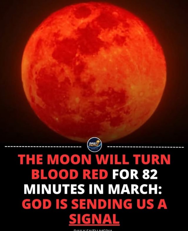 THE MOON WILL TURN BLOOD RED FOR 82 MINUTES IN MARCH: GOD IS SENDING ...