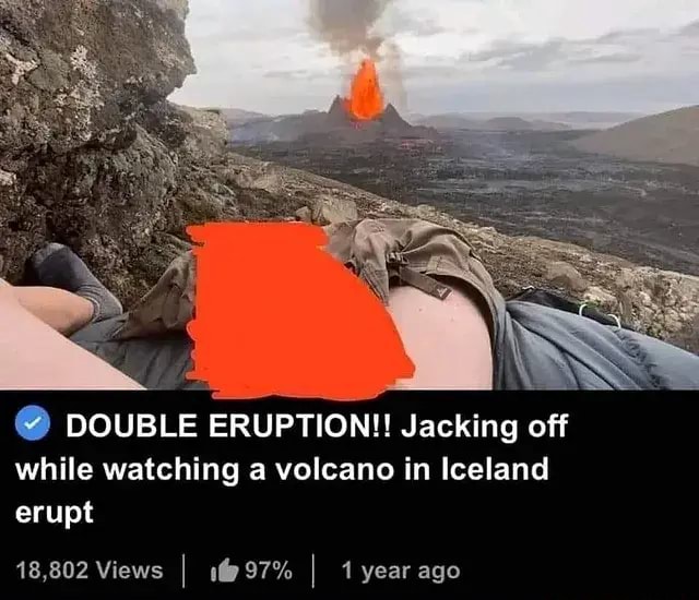 @ DOUBLE ERUPTION! Jacking off while watching a volcano in Iceland ...