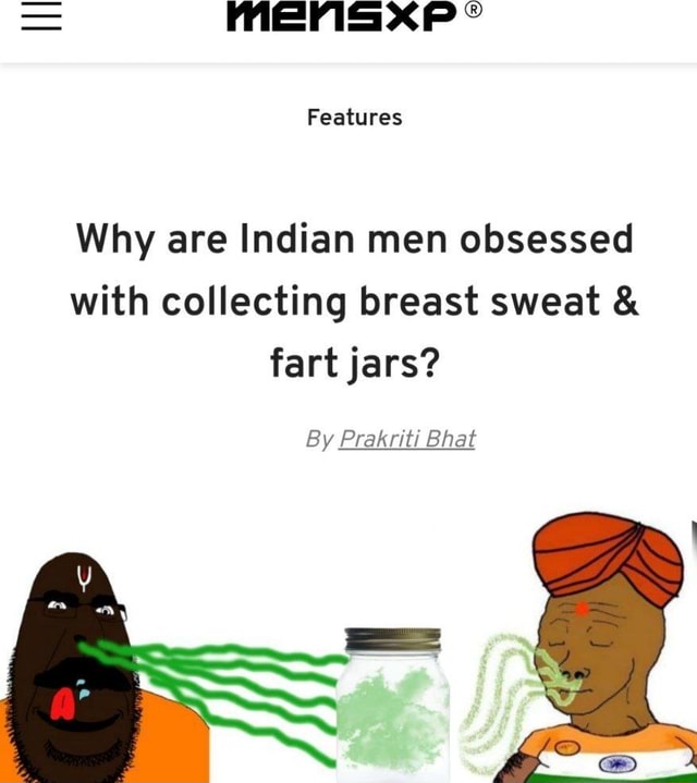 Features Why are Indian men obsessed with collecting breast sweat ...