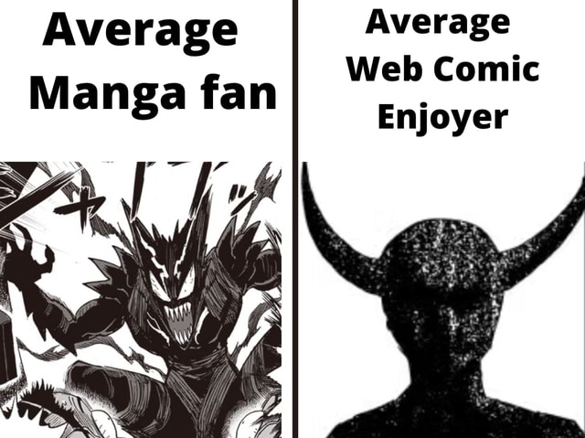 Ave rage Average Enjoyer Manga fan Web Comic Enjoyer - iFunny