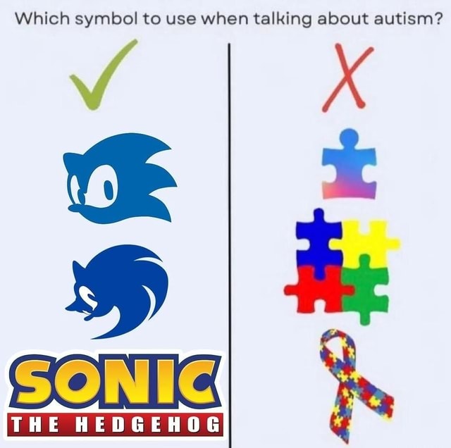 Which symbol to use when talking about autism? SONIC! THE - iFunny