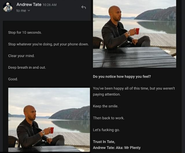 Andrew Tate aM tome v Stop for 10 seconds. 'Stop whatever you're doing ...