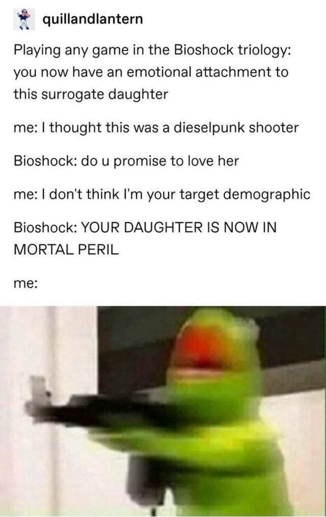 Playing any game in the Bioshock triology: you now have an emotional ...