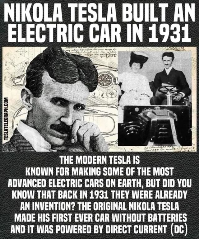 NIKOLA TESLA BUILT AN ELECTRIC CAR IN 1931 ~ THE Mi MODERN TESLA IS ...