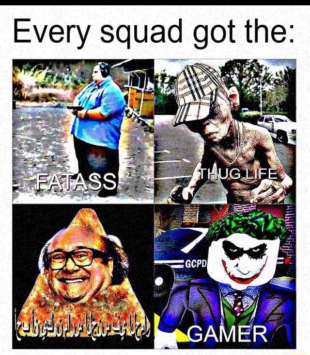 Every squad got the: - iFunny