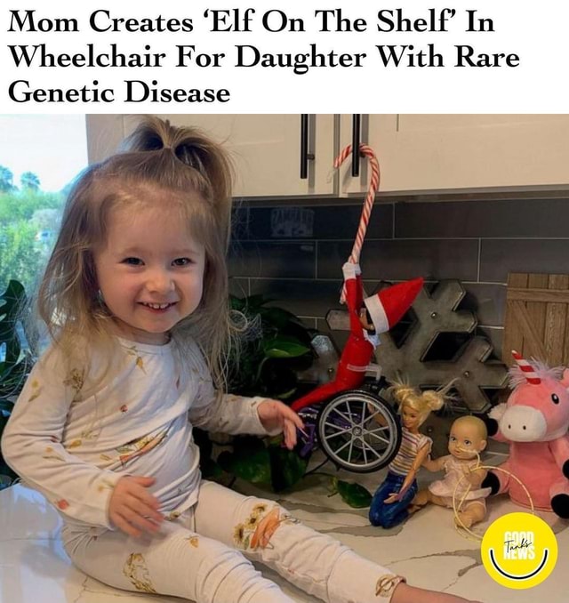 Mom Creates 'Elf On The Shelf' In Wheelchair For Daughter With Rare ...