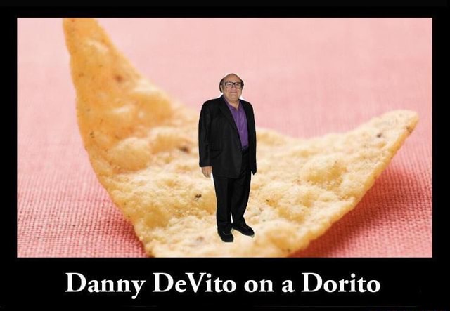 Danny DeVito on a Dorito - iFunny