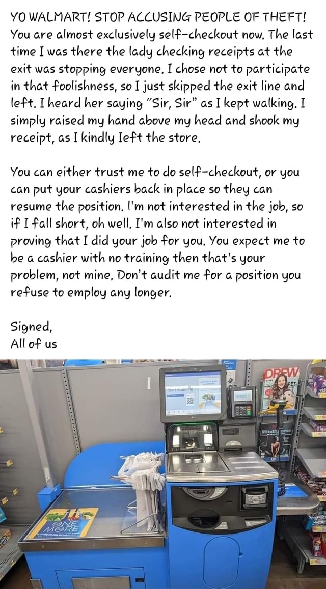 YO WALMART! STOP ACCUSING PEOPLE OF THEFT! You are almost exclusively ...