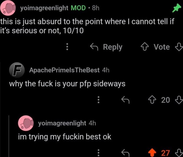 OF yoimagreenlight MOD this is just absurd to the point where I cannot ...