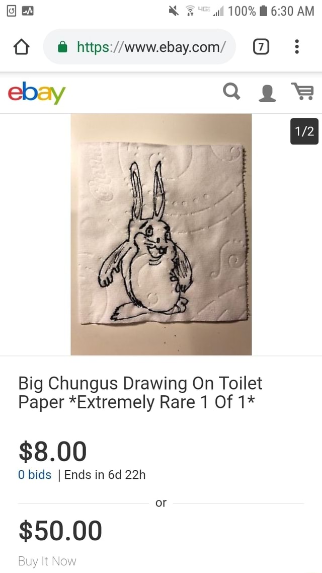Big Chungus Drawing On Toilet Paper *Extremely Rare 1 Of 1* - iFunny