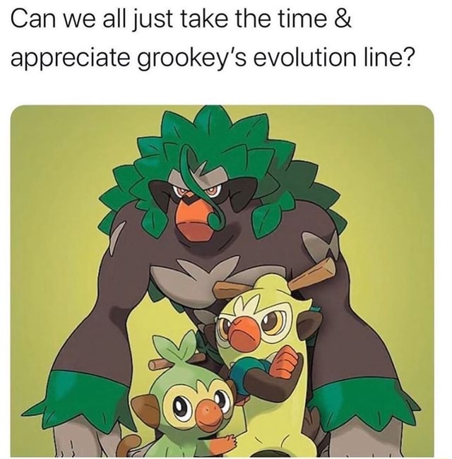Can we all just take the time appreciate grookey's evolution line? - iFunny