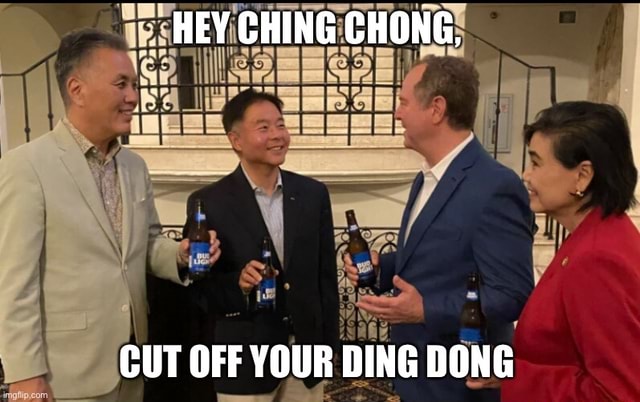 HEY CHING CHONG, CUT OFF YOUR DING DONG - iFunny